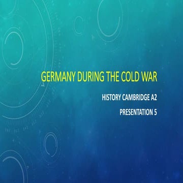 CAMBRIDGE A2 HISTORY: GERMANY DURING THE COLD WAR | PPT