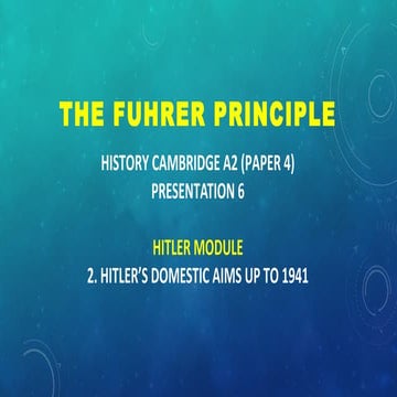 CAMBRIDGE A2 HISTORY: THE FUHRER PRINCIPLE | PPT