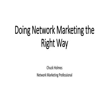 Doing Network Marketing the Right Way | PPT