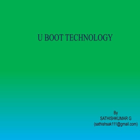 U BOOT TECHNOLOGY | PPTX