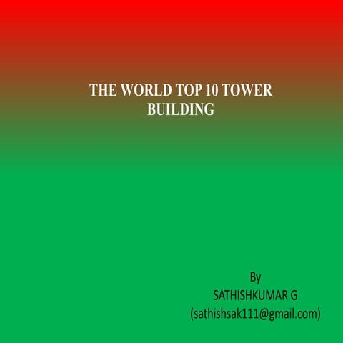 THE WORLD TOP 10 TOWER BUILDING | PPTX