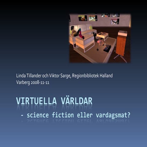 Virtuella Världar Varberg 11nov2008 | PPT