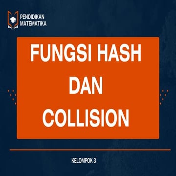 PPT_A_2022_KELOMPOK_3_FUNGSI_HASH_DAN_COLLISION dipaa.pdf