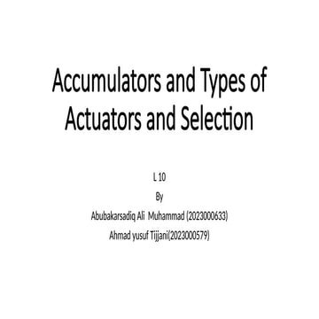 Accumulators and Types of Actuators and selection ppt abub.pptx