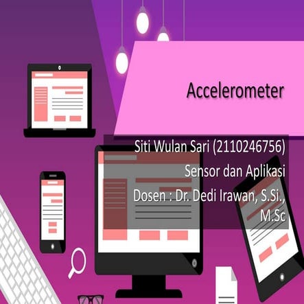 Accelerometer sensor dan aplikasi fisika | PPT