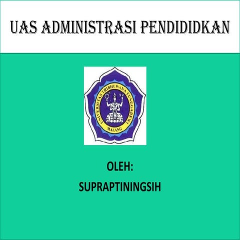 Ppt uas administrasi pendidikan | PPTX