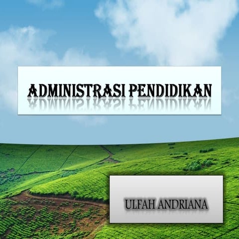 Administrasi pendidikan | PPTX