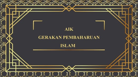 BERIKUT ADALAH MATERI KELAS XI GERAKAN PEMBARUAN DALAM ISLAM | PPT