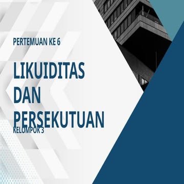 ppt akl 2_pertemuan ke 6 persekutuan dan likuiditas perusahaan.pptx