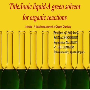 ppt Amit 6th sem (1).ppt title ionic liquid A green solvent for organic ...