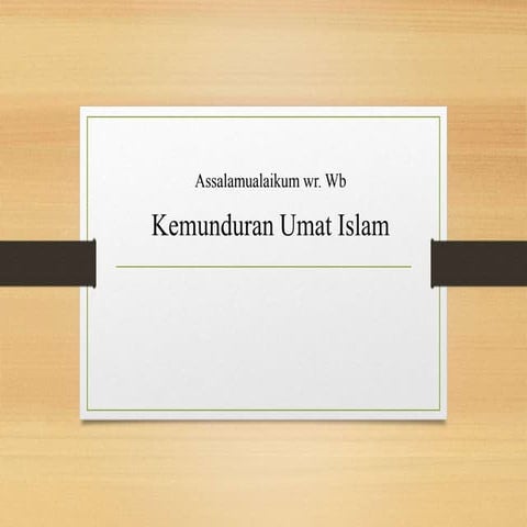 PPT Andre.pptx kemunduran umat islam sem4 | PPTX