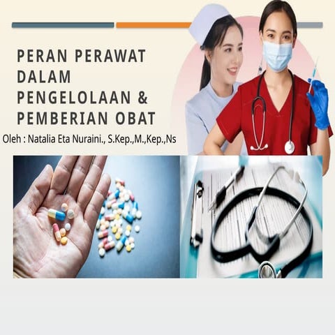 PERAN PERAWAT PEMBERIAN OBAT & PENGELOLAAN | PPTX
