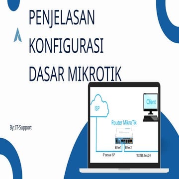 konfigurasi dasar mikrotik dan penjelasan nya | PPTX