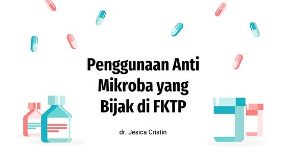 PENGGUNAAN ANTIMIKROBA YANG BIJAK FKTP... | PPT
