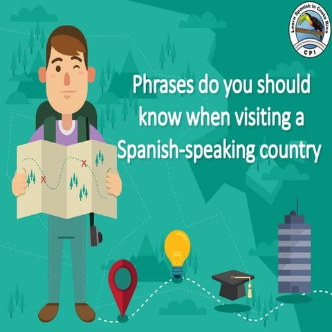 Phrases do you should know when visiting a Spanish-speaking country | PPTX