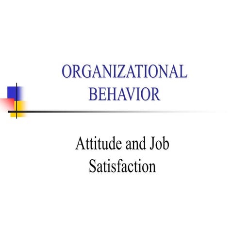 Organisational Behaviour (Attitude and Job Satisfaction) | PPT