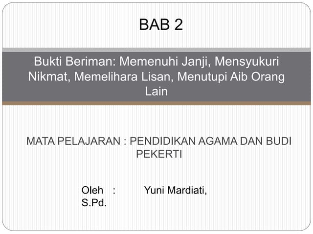 PAI 11 - Bab 2 - Bukti Beriman Memenuhi Janji, Mensyukuri Nikmat, Memelihara Lisan, Menutupi Aib ...
