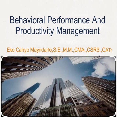 PPT Behavioral Performance And Productivity Management-Eko CM.pdf