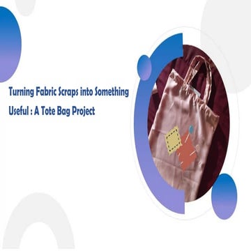 PPT B Inggris Turning Fabric Scraps into Something Useful : A Tote Bag Project.pptx