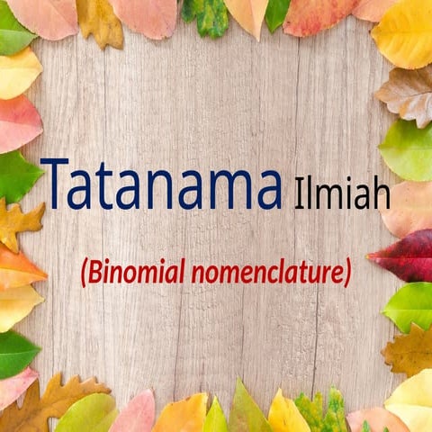 Tata nama ilmiah dan BINOMIAL NOMENCLATURE.pptx