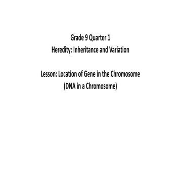 PPT Biology G9 quarter1 lesson1 DNA in a Chromosome.pptx