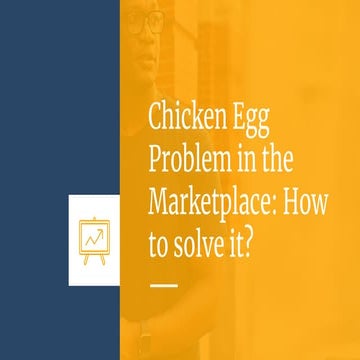 How to solve chicken egg problem(buyers and sellers demand) in online ...