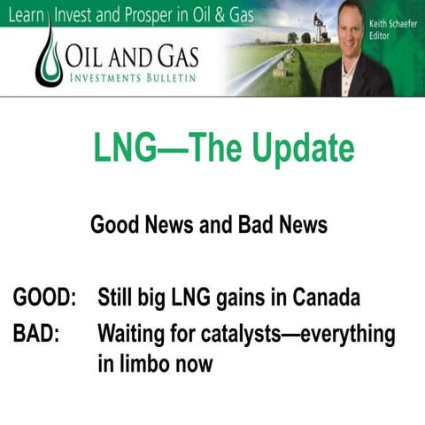 LNG Investment Conference 2014 - LNG - The Update by Keith Schaefer | PPTX