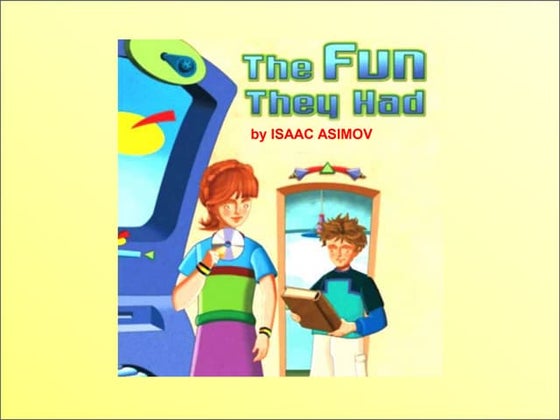 Class 9 lesson 1- the fun they had | PPT | Education