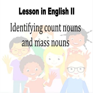 IDENTIFYING MASS NOUNS AND COUNT NOUNS IN A SENTENCE | PPTX