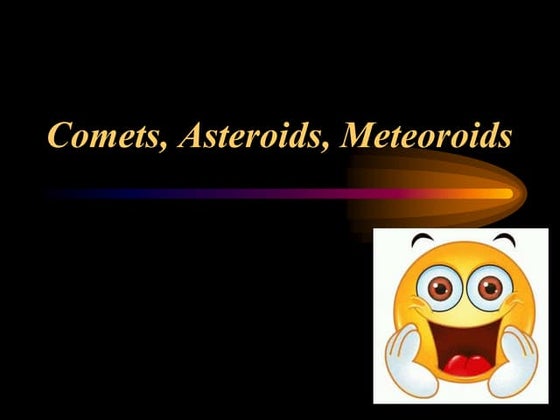 Comets Asteroids meteors meteoroids pptppt 1 | PPT