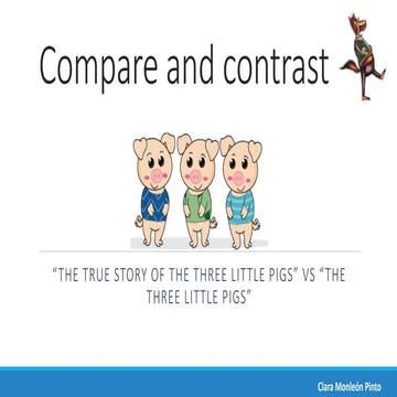 Compare and contrast the three little pigs and the true sto | PPTX