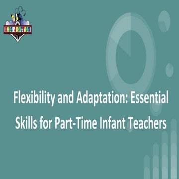 Flexibility and Adaptation: Essential Skills for Part-Time Infant ...