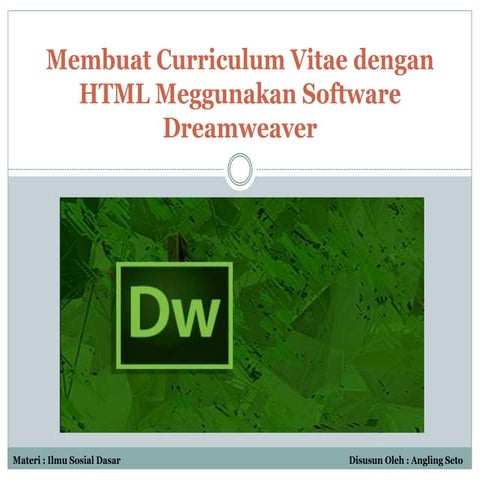 Membuat Curriculum Vitae dengan HTML Meggunakan Software Dreamweaver | PPT