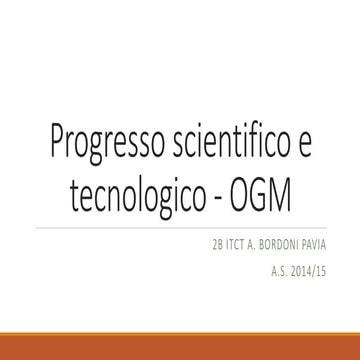 OGM: sei pro o contro? | PPTX