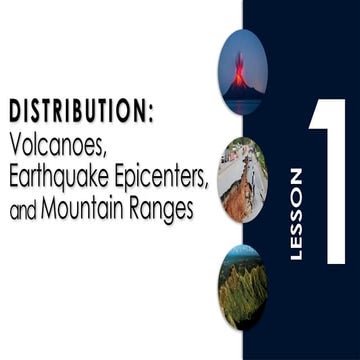ppt_DISTRIBUTION-OF-VOLCANOES-EARTHQUAKE-EPICENTERS-AND-MOUNTAIN-RANGES ...