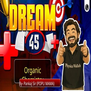 PPT_Dream_45_NEET_Organic_Chemistry_Pankaj_Sijariya_Sir_Sanjeet.pptx