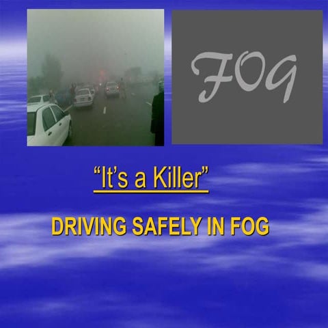 PPT DRIVING IN FOG - Presentation that gives an awareness | PPT