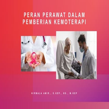 PERAN PERAWAT DALAM PEMBERIAN KEMOTERAPI | PPTX