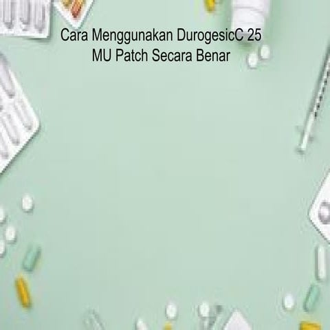 Persentase Cara Penggunaan Durogesic Patch Yang Benar Pptx