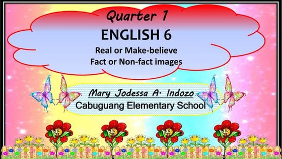 1. Identify Real or Make-Believe Images.pptx