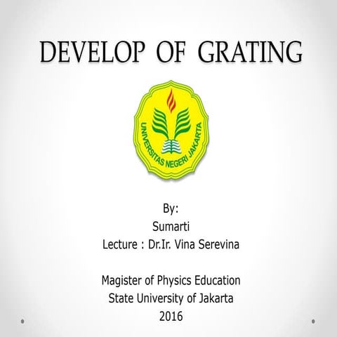 DEVELOP OF GRATING (SUMARTI) | PPT