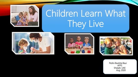 Children learn what they live | PPTX
