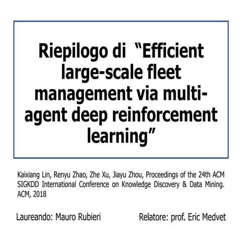 Riepilogo di “Efficient large scale fleet management via multi agent ...