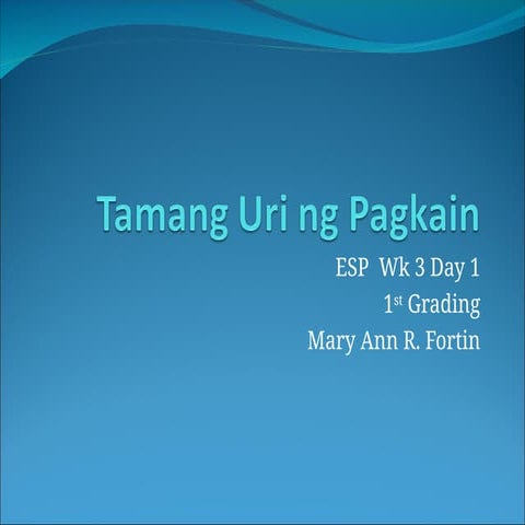 PPT_ESP_Q1_W3_D1_Tamang Uri ng Pagkain.ppt
