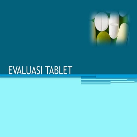 evaluasi sediaan tablet yang baik dan benar | PPTX