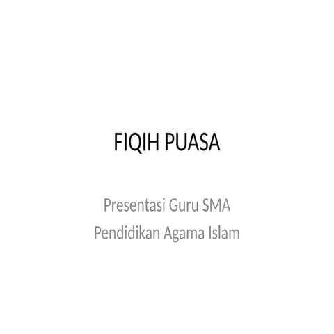 PPT_Fiqih_Puasa_Guru_SMA.pptx mari kita belajar | PPTX