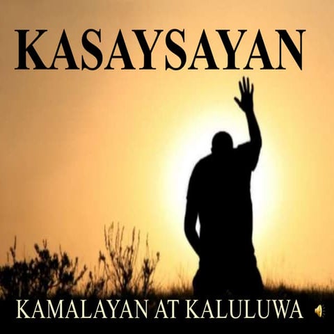 kasaysayan kamalayan at kaluluwa | PPTX