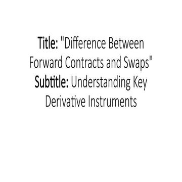 PPT FOR FORWARD AND SWAP IN INTERNATIONA FINANCE.pptx