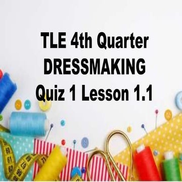 PPT for Q4 tle 7,8 dressmaking QUIZ 1 lesson 1.1.pptx