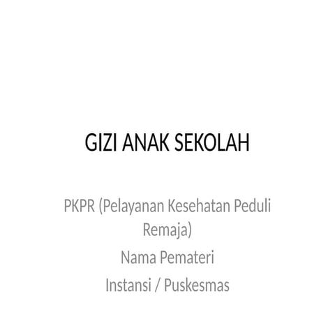 Contoh bahan pPT_Gizi_Anak_Sekolah_PKPR.pptx